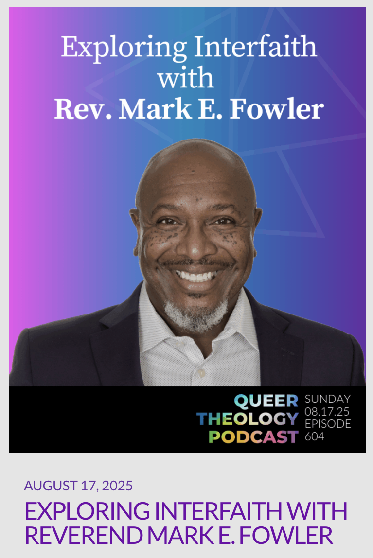Rev. Mark Fowler Featured on the Queer Theology Podcast - Tanenbaum